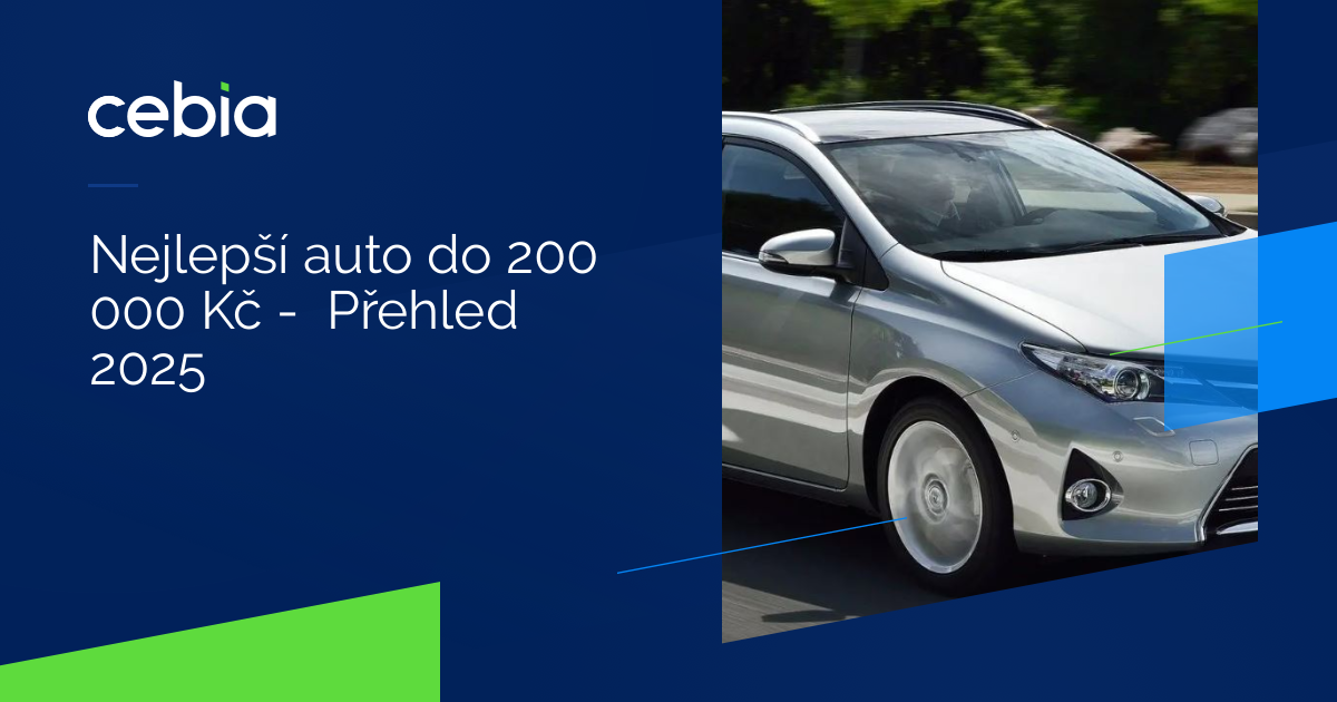 Nejlepší auto do 200 000 Kč Přehled 2025 | Cebia.cz